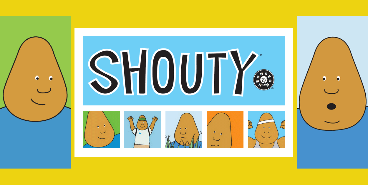 Shouty®